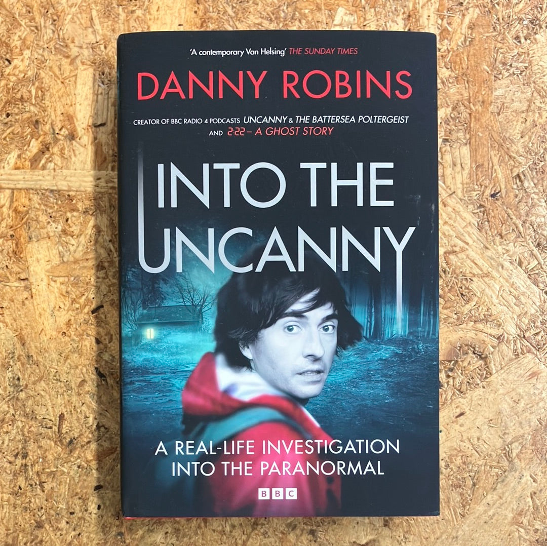 Into The Uncanny | Danny Robins – Pigeon Books
