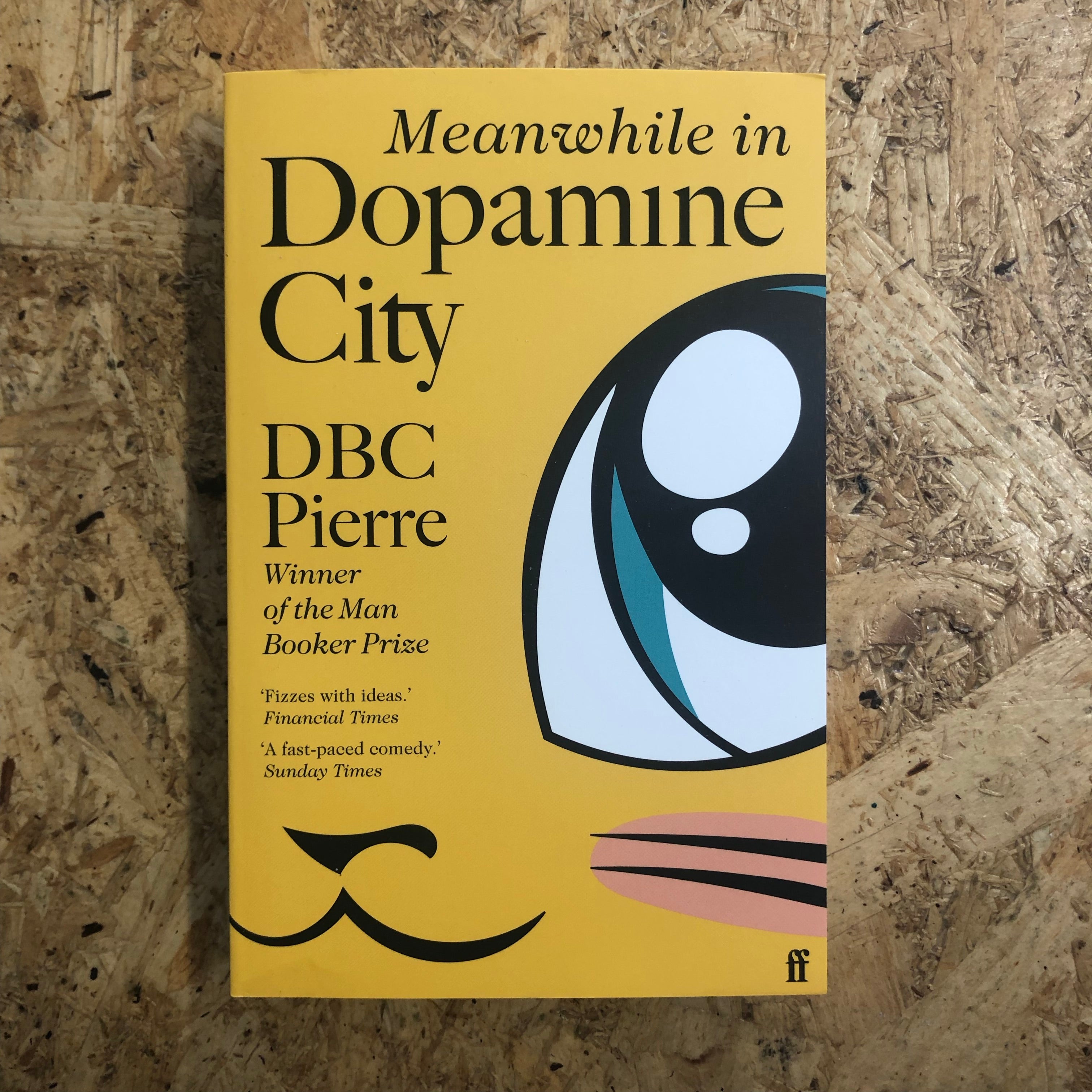 Meanwhile In Dopamine City | DBC Pierre – Pigeon Books