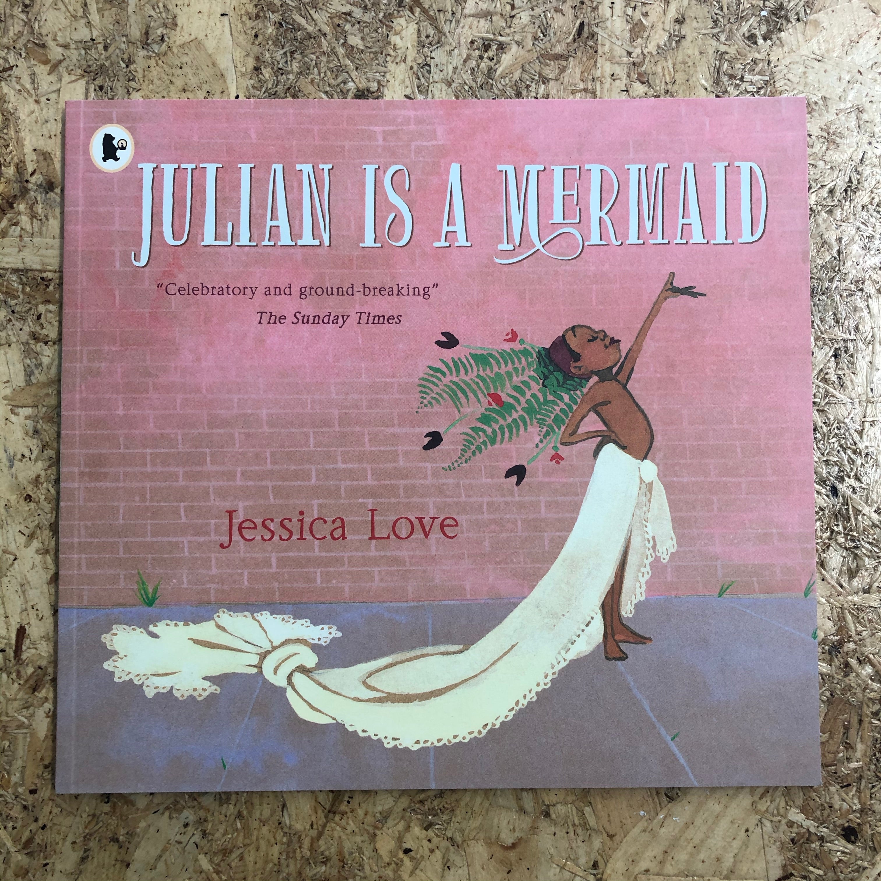 Julian Is A Mermaid | Jessica Love – Pigeon Books